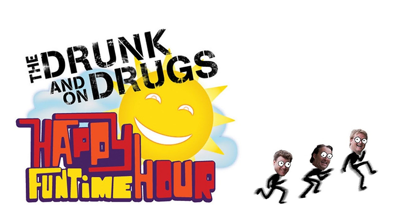 TV Time - The Drunk and on Drugs Happy Funtime Hour (TVShow Time)